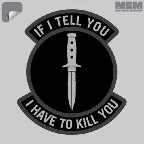 Mil-Spec Monkey If I Tell You Decal Sticker – Offbase Supply Co.